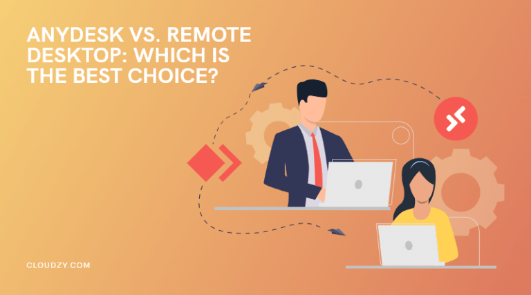 AnyDesk Vs. RDP: Which is the Best Remote Connection Application? | Cloudzy