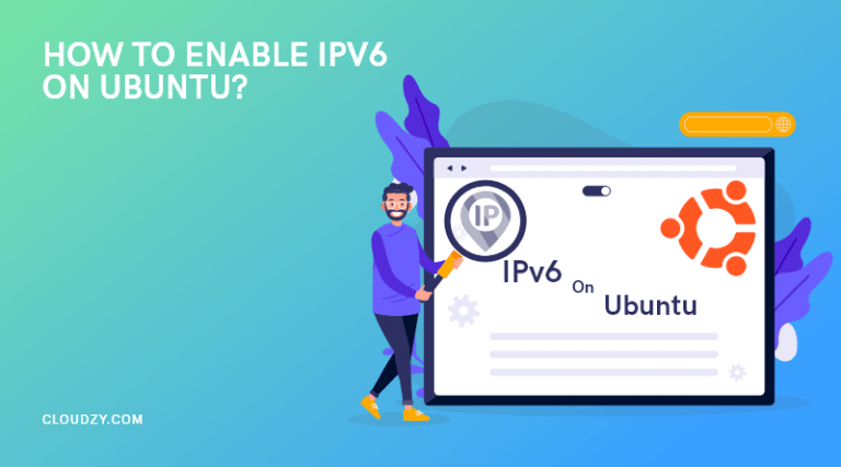 How to Enable/Disable IPV6 on Ubuntu[4 Quick Steps] | Cloudzy