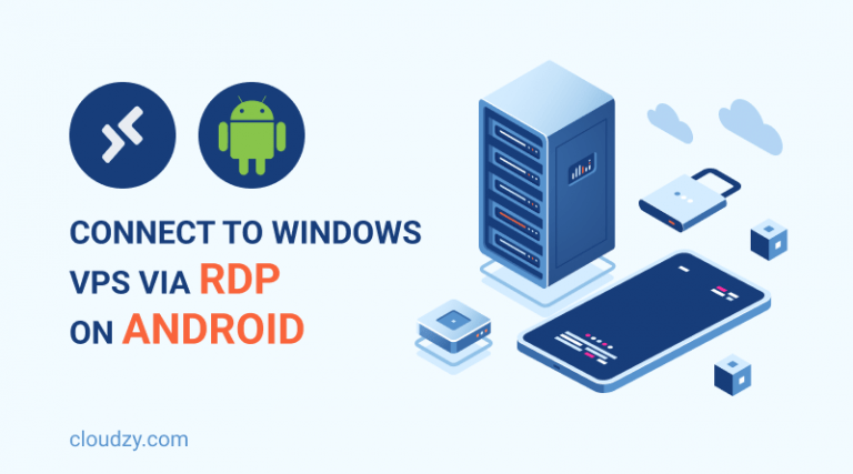 How to Connect to Windows VPS via RDP on Android Device? | Cloudzy