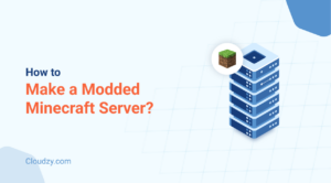 How To Host Modded Minecraft Server? [Updated 2025 Guide]