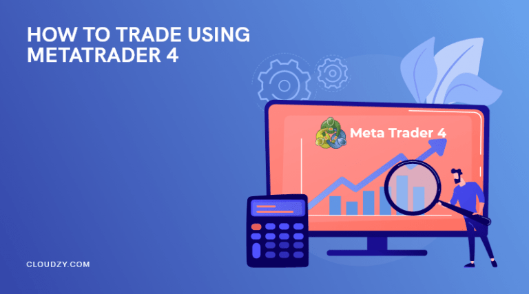 How to Trade Using MetaTrader 4|The Complete Guide 2022 (Beginner + Advanced) | Cloudzy