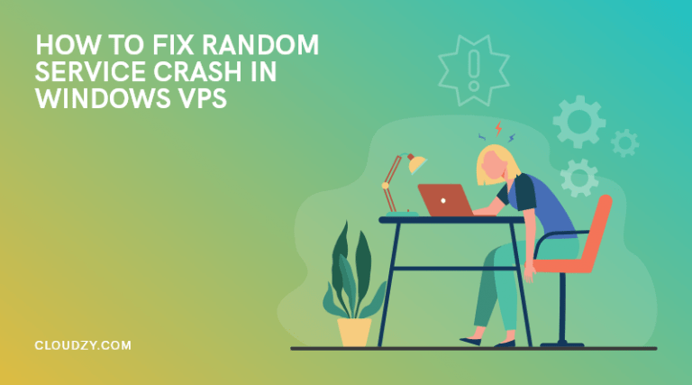 How To Fix Random Service Crash In Windows VPS?