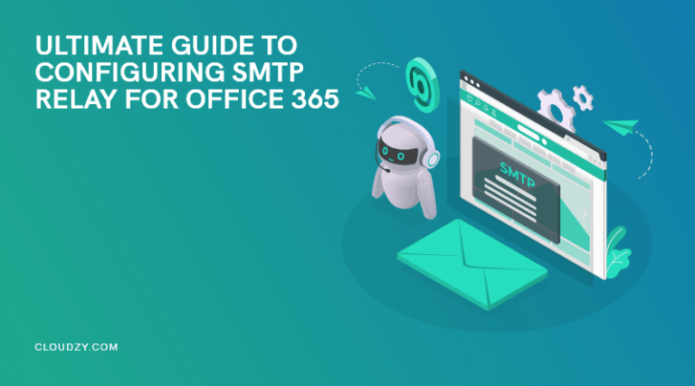 Configuring SMTP Relay For Office 365|In-Depth Guide