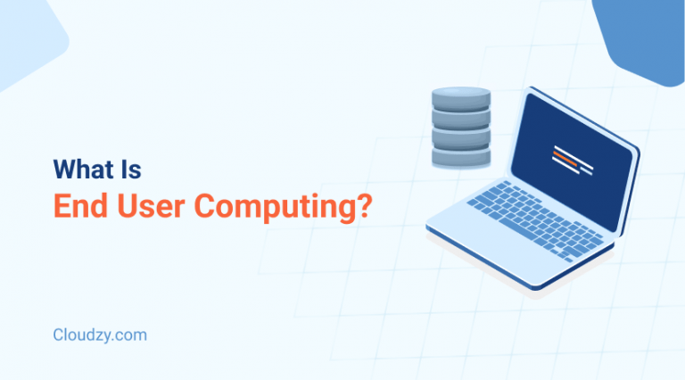 What Is EUC? End-User Computing Risks And Benefits